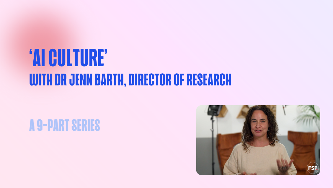 'AI Culture' - With Dr Jenn Barth - FSP